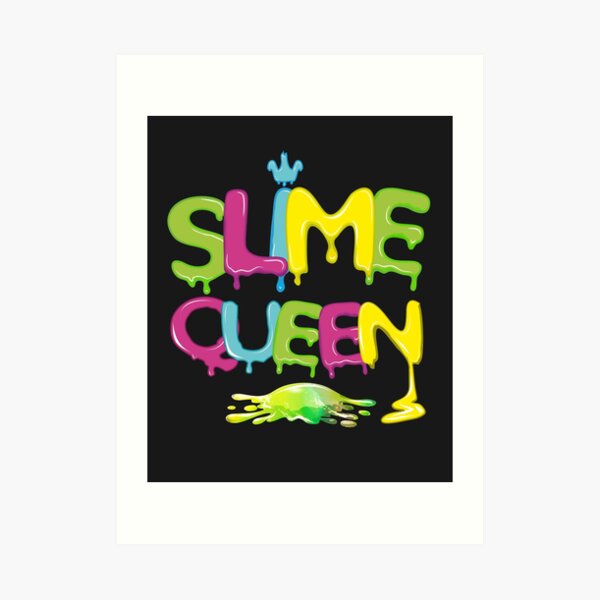 "Slime Queen Funny Gift for Lover Colorful Bright Text " Art Print for ...