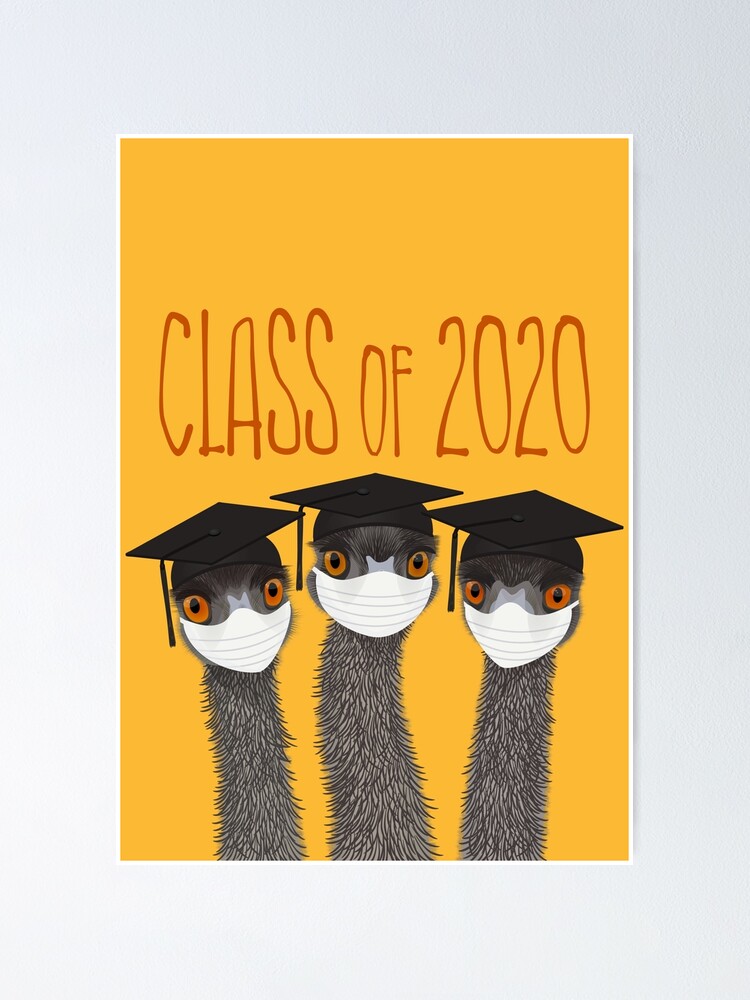 "Emu graduates class of 2020 in face masks" Poster for Sale by Tefra ...