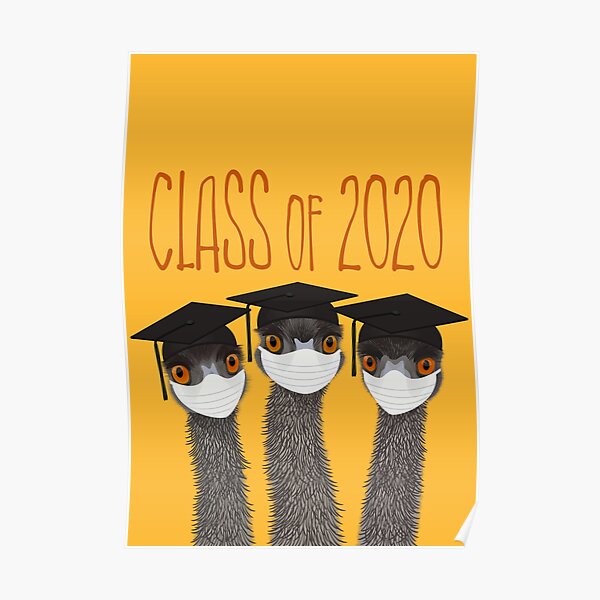 "Emu graduates class of 2020 in face masks" Poster for Sale by Tefra ...