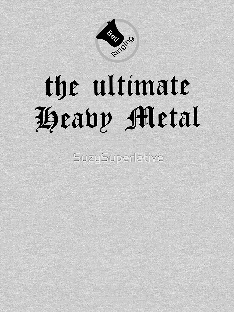 "Bell Ringing - Ultimate Heavy Metal - black" T-shirt for Sale by ...