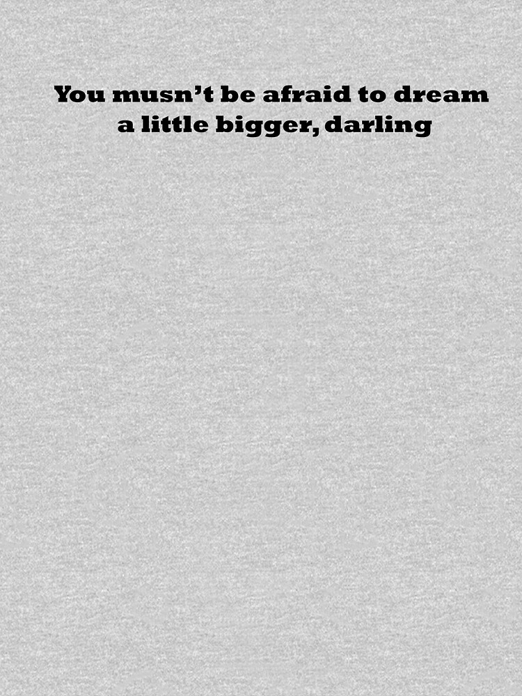 ""dream a little bigger" Inception movie quote" T-shirt for Sale by ...