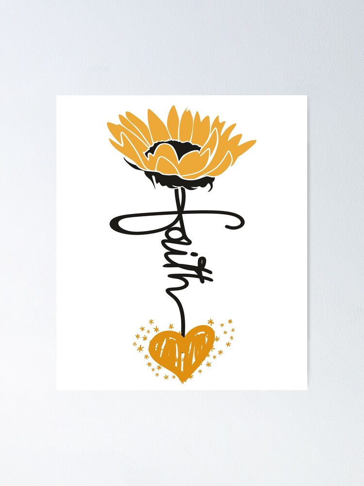 "Faith Sunflower with Heart" Poster for Sale by motivateme | Redbubble