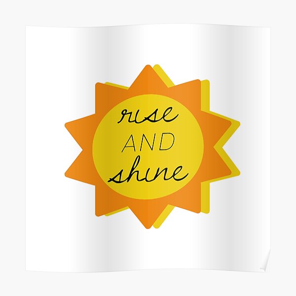 "Rise and Shine Sun Design" Poster for Sale by elephantdesign1 | Redbubble
