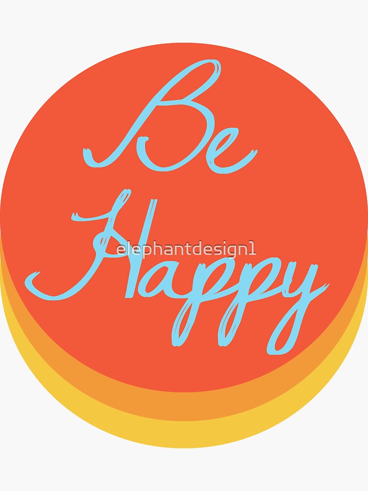 "Be Happy Sun Design" Sticker for Sale by elephantdesign1 | Redbubble