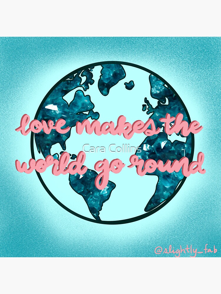 "Love makes the world go round" Sticker for Sale by slightlyfab | Redbubble