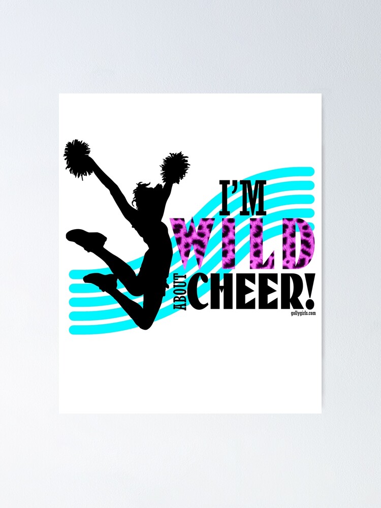 "I'm Wild About Cheer - Cheerleading" Poster by gollygirls | Redbubble