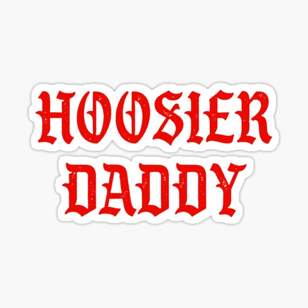 "Indiana Hoosier Daddy" Sticker for Sale by ellismax | Redbubble