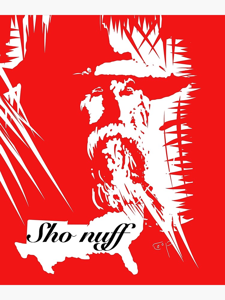 "Sho-nuff" Poster for Sale by Coopart6363 | Redbubble