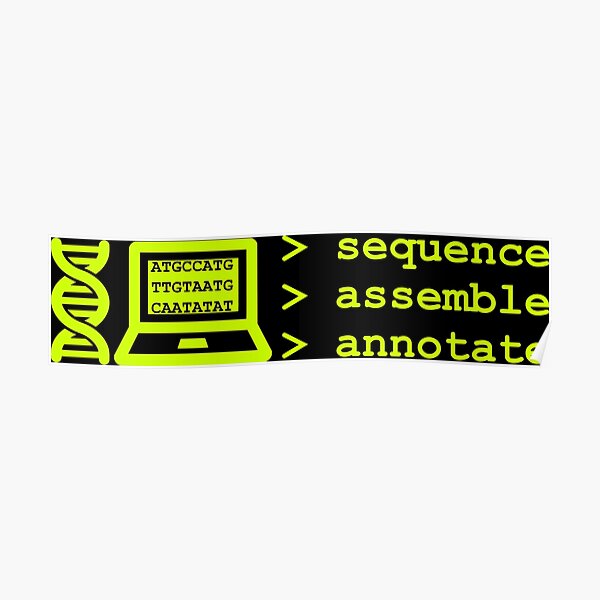 Bioinformatics Genome Sequence Assemble Annotate Green Poster For Sale By Mopaws Redbubble