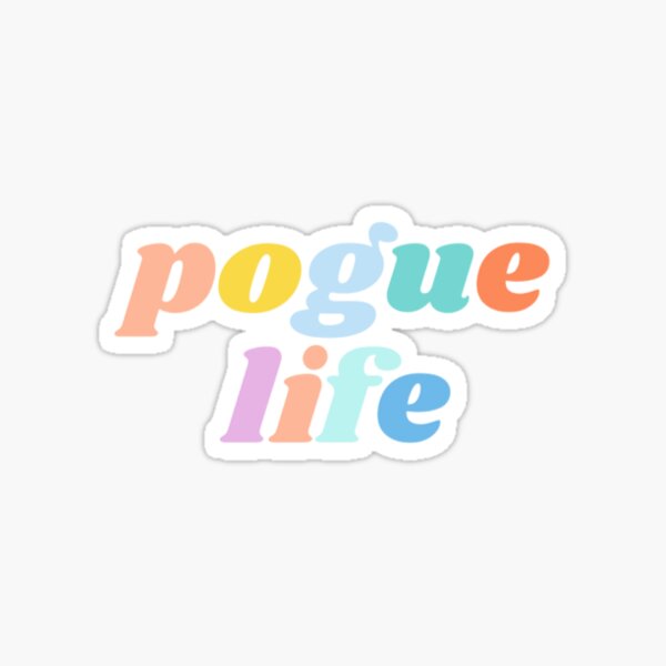 "Pogue Life" Sticker for Sale by Alexandra Renee | Redbubble