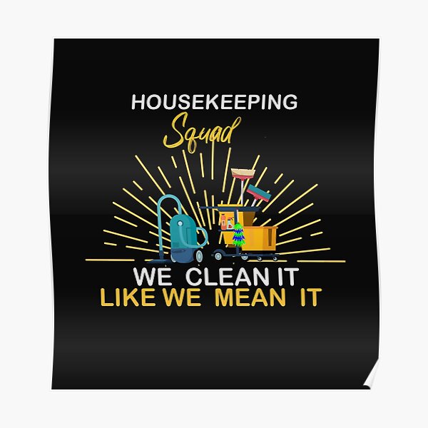 Housekeeping Posters | Redbubble