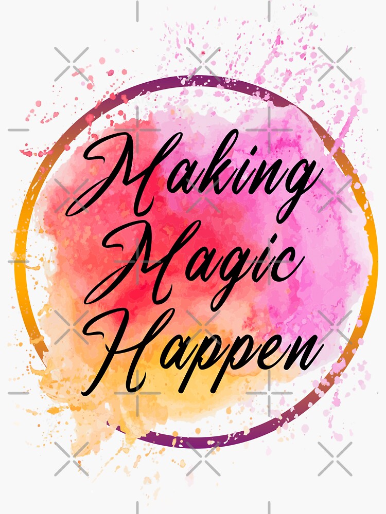 "Making Magic Happen " Sticker by Razan4U | Redbubble