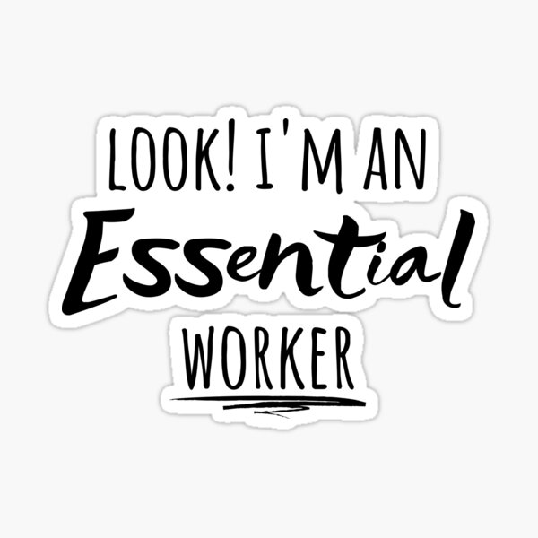 "Look! I'm An Essential Worker" Sticker by BadJokesClub | Redbubble