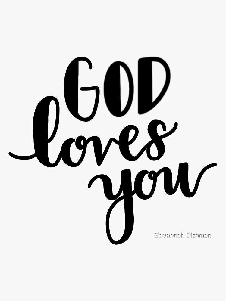 "God loves you" Sticker by savtot | Redbubble
