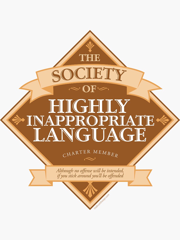 "Society of Highly Inappropriate Language" Sticker by eBrushDesign ...