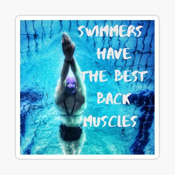 "Swimmers Have The Best Back Muscles " Sticker for Sale by Kryslor ...