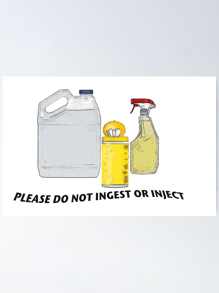 "Please DO NOT ingest or inject" Poster for Sale by DCCR | Redbubble