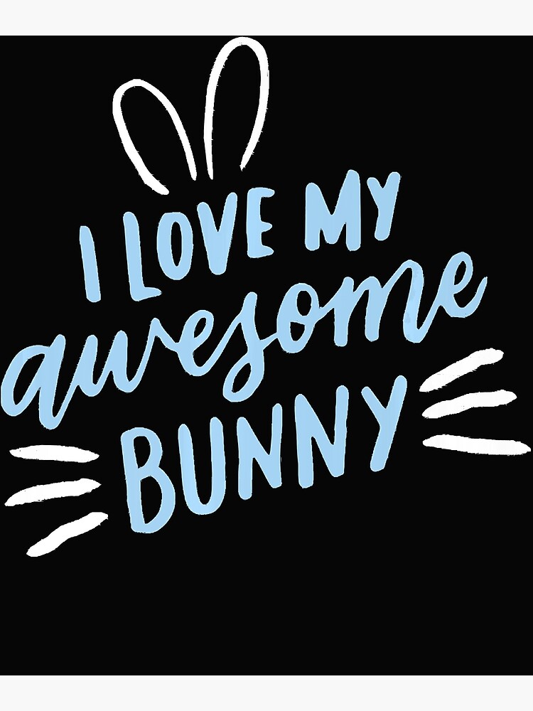 "I Love My Awesome Bunny Cute Bunny Rabbit Gifts" Poster by ...