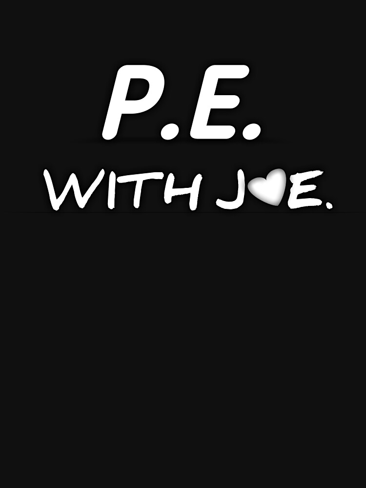 "PE With Joe T-Shirt/ pe with joe shirt | pe with joe t-shirts | pe ...