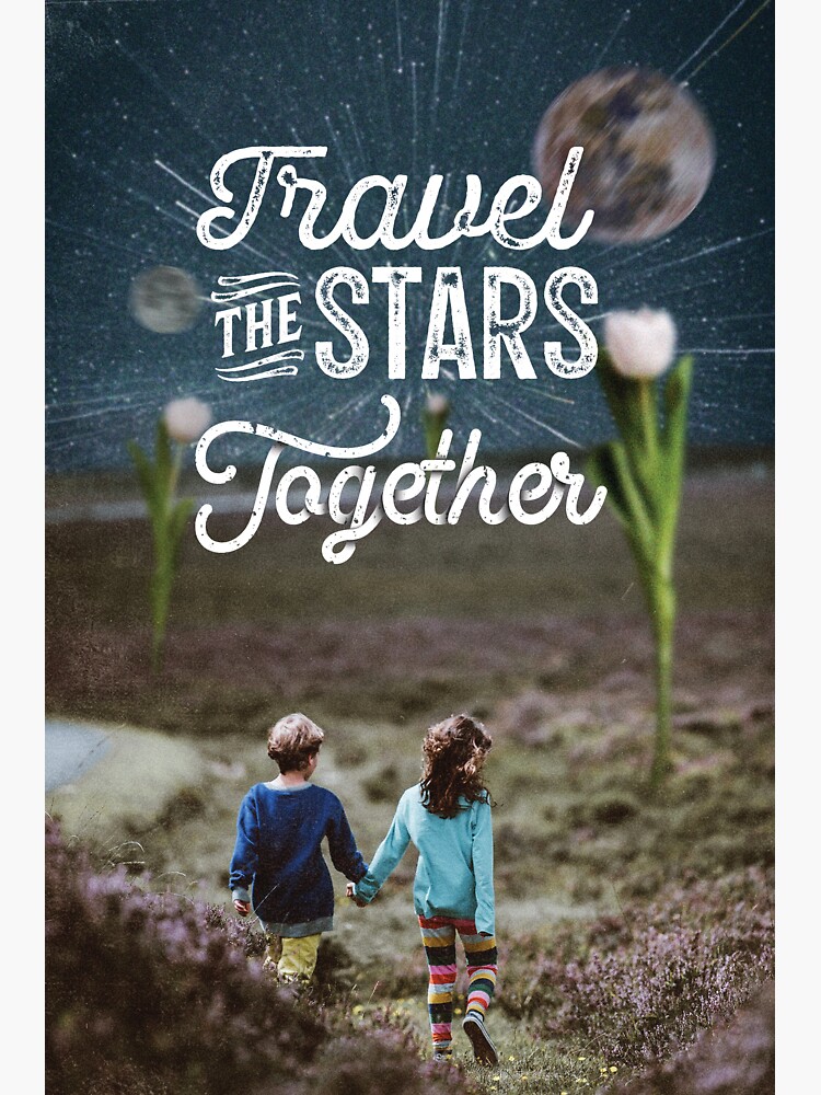 "Travel the Stars Together" Sticker for Sale by SolisWorks | Redbubble