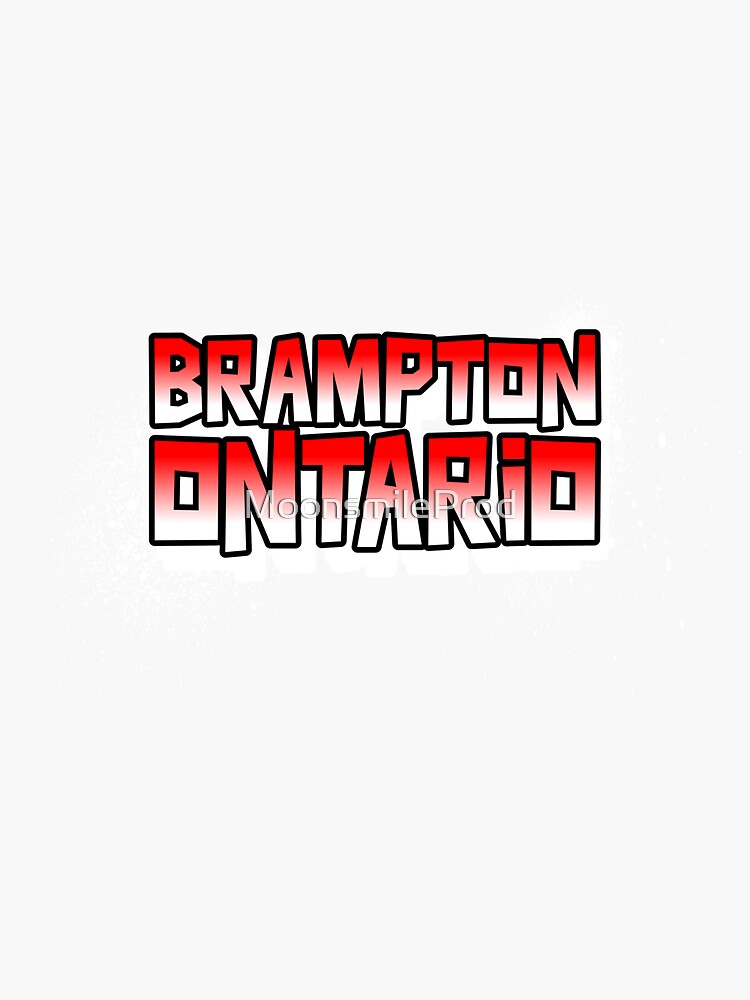 "Brampton Ontario" Sticker by MoonsmileProd | Redbubble