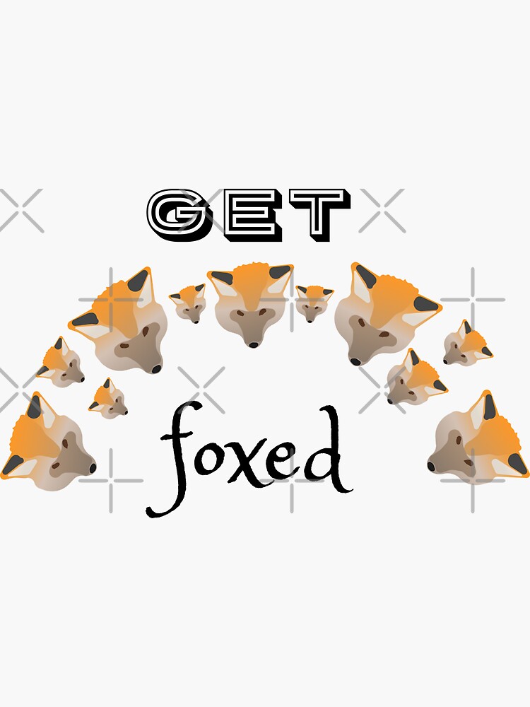 "Get Foxed, Animal Joke Design" Sticker for Sale by DaveyCopeland ...
