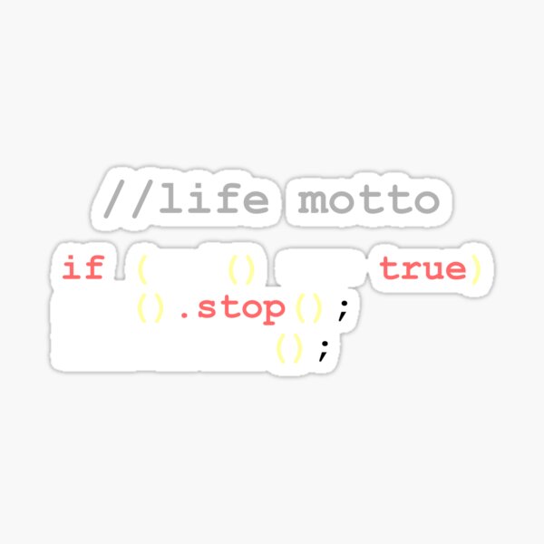 "Life motto as a code coder programmer" Sticker for Sale by m-huppmann ...