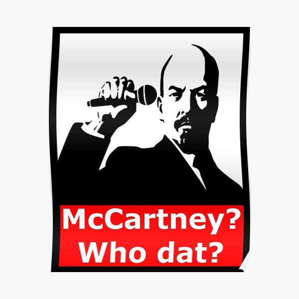"McCartney? Who dat?" Poster by SifRants | Redbubble