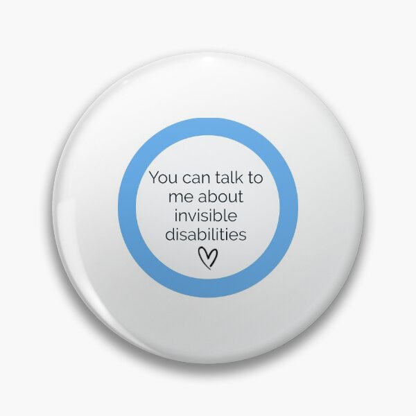 Invisible Disabilities Pins and Buttons | Redbubble