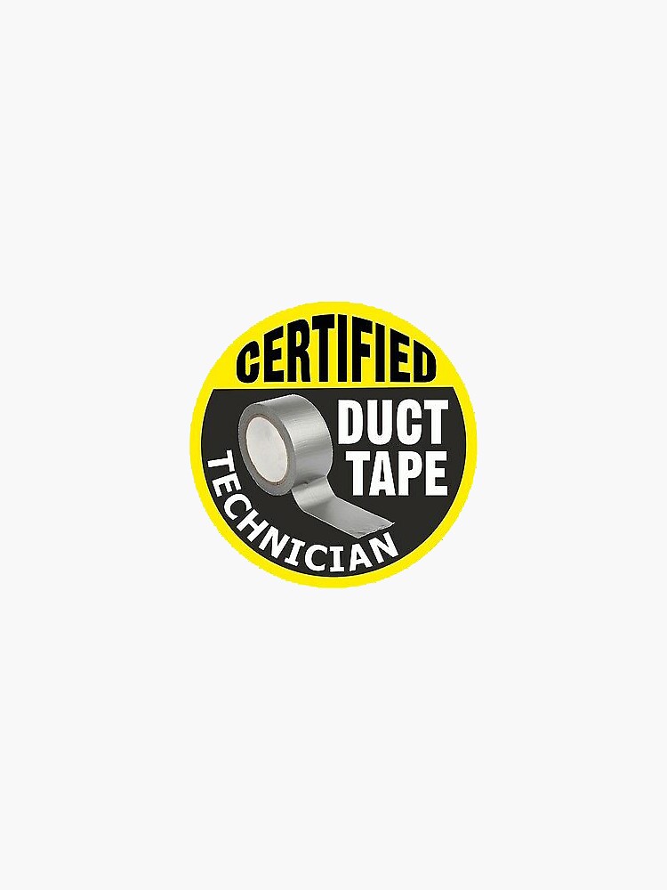 "Certified Duct Tape Technician " Sticker for Sale by unionpride ...