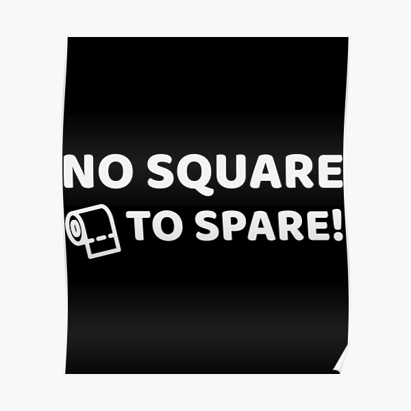 "Bathroom Tissue No Square to Spare" Poster for Sale by artvia | Redbubble