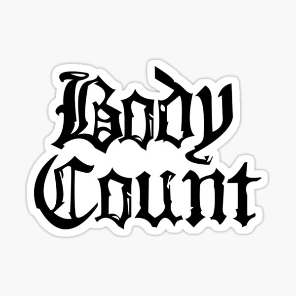 Body Count Stickers | Redbubble