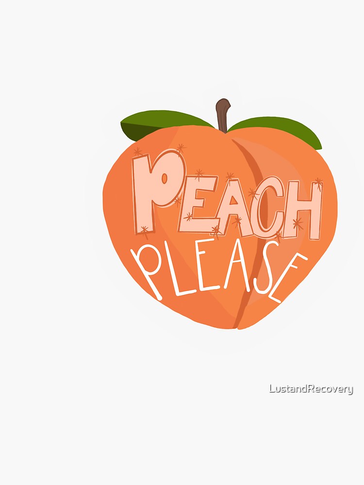 "Peach Please" Sticker by LustandRecovery | Redbubble