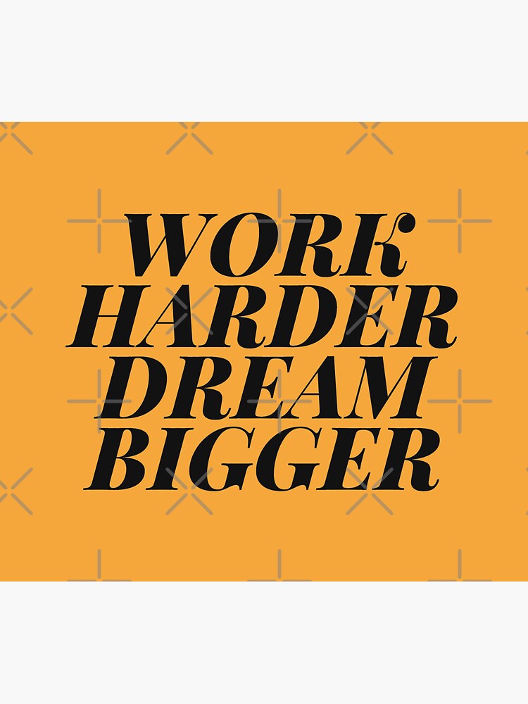 "Work Harder Dream Bigger" Sticker for Sale by nyashaandrew | Redbubble