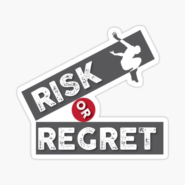 "Risk or Regret" Sticker by Sun-Kisses | Redbubble