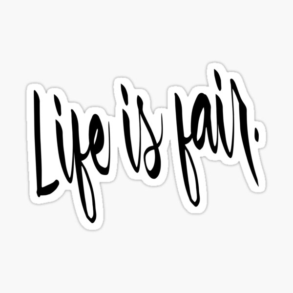 "Life is fair, Life is awesome,Enjoy" Sticker for Sale by Styletrends ...