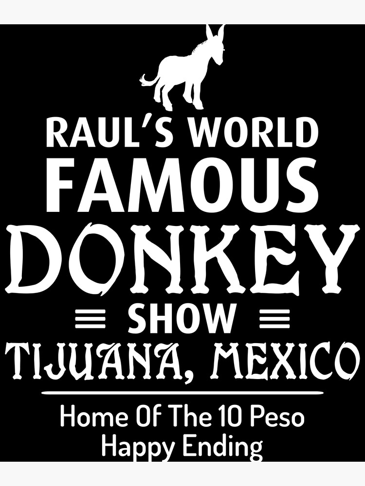 Póster «Donkey Show Tijuana México» de Imutobi | Redbubble