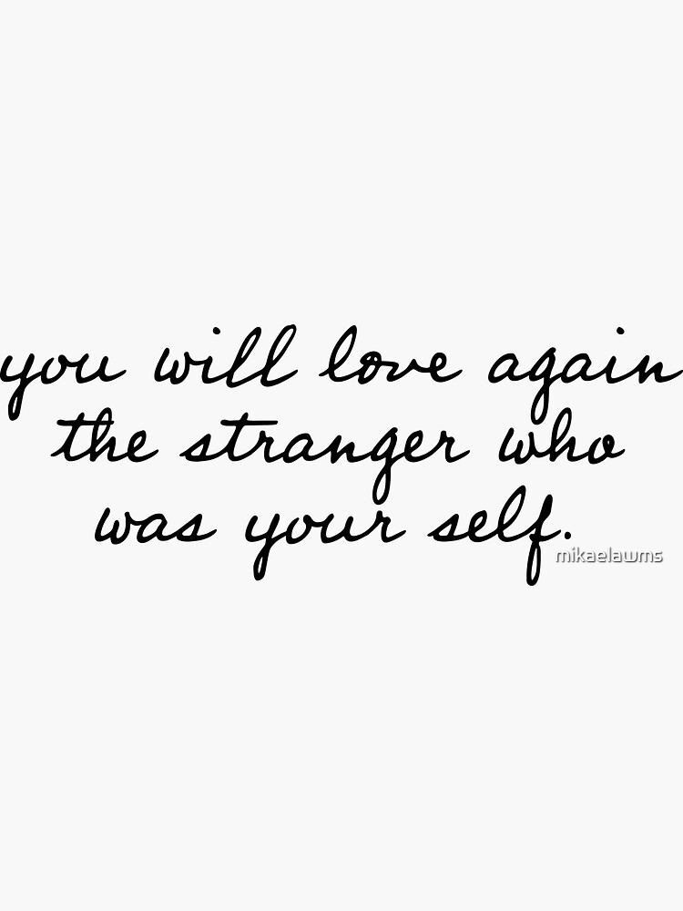 "You will love again the stranger who was your self." Sticker for Sale ...