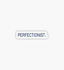 Perfectionist Stickers | Redbubble