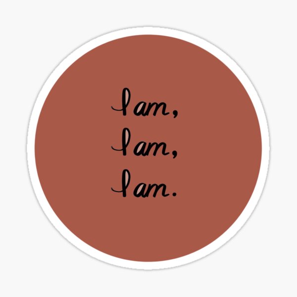"I am, I am, I am" Sticker for Sale by folkysoul | Redbubble