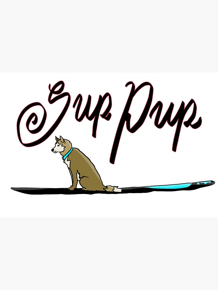 "SUP Pup" Sticker for Sale by Beanbag2016 | Redbubble