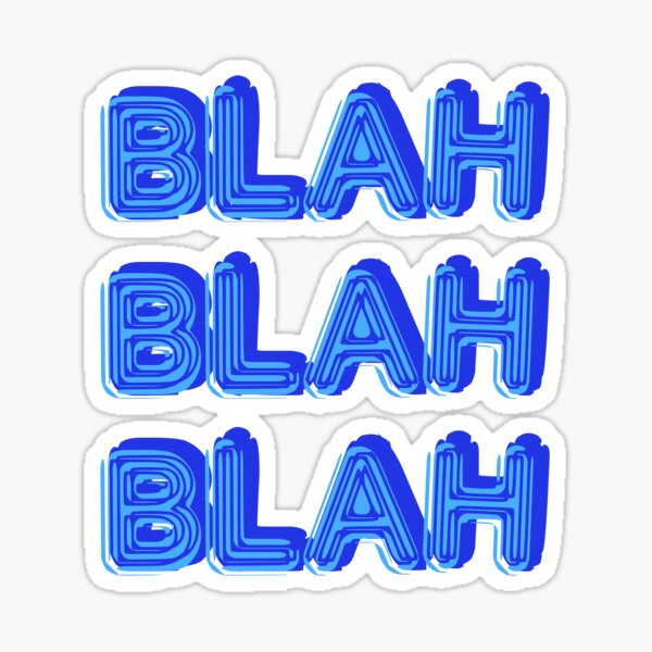 "Blah Blah Blah Blue" Sticker by jacbou | Redbubble