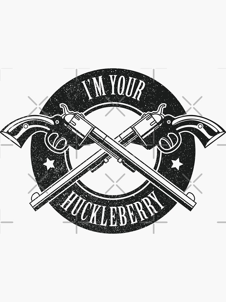 "I'm Your Huckleberry" Sticker for Sale by BlackHoleMedia | Redbubble