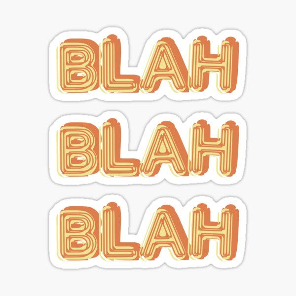 "Blah Blah Blah orange and yellow" Sticker by jacbou | Redbubble