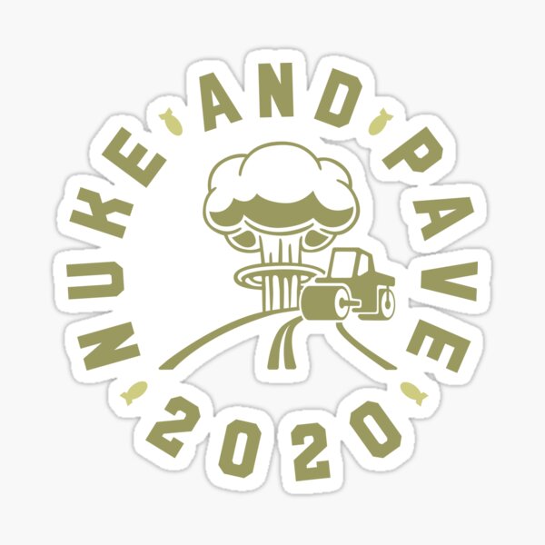 "Nuke and Pave" Sticker for Sale by abductee | Redbubble