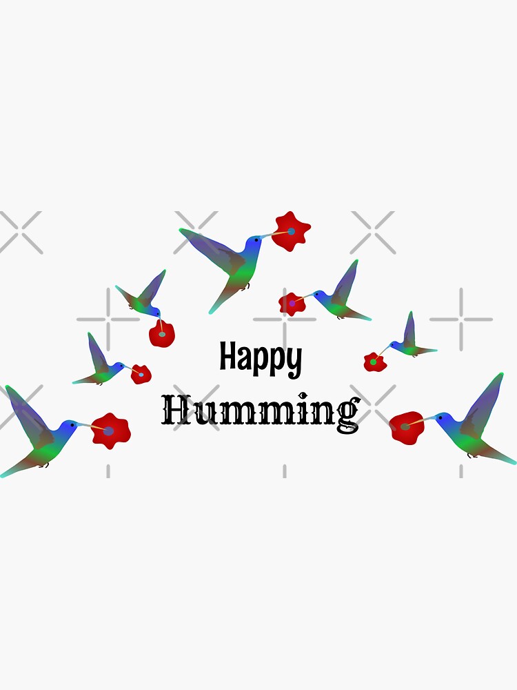 "Happy Humming, Fun Hummingbird Design" Sticker for Sale by ...