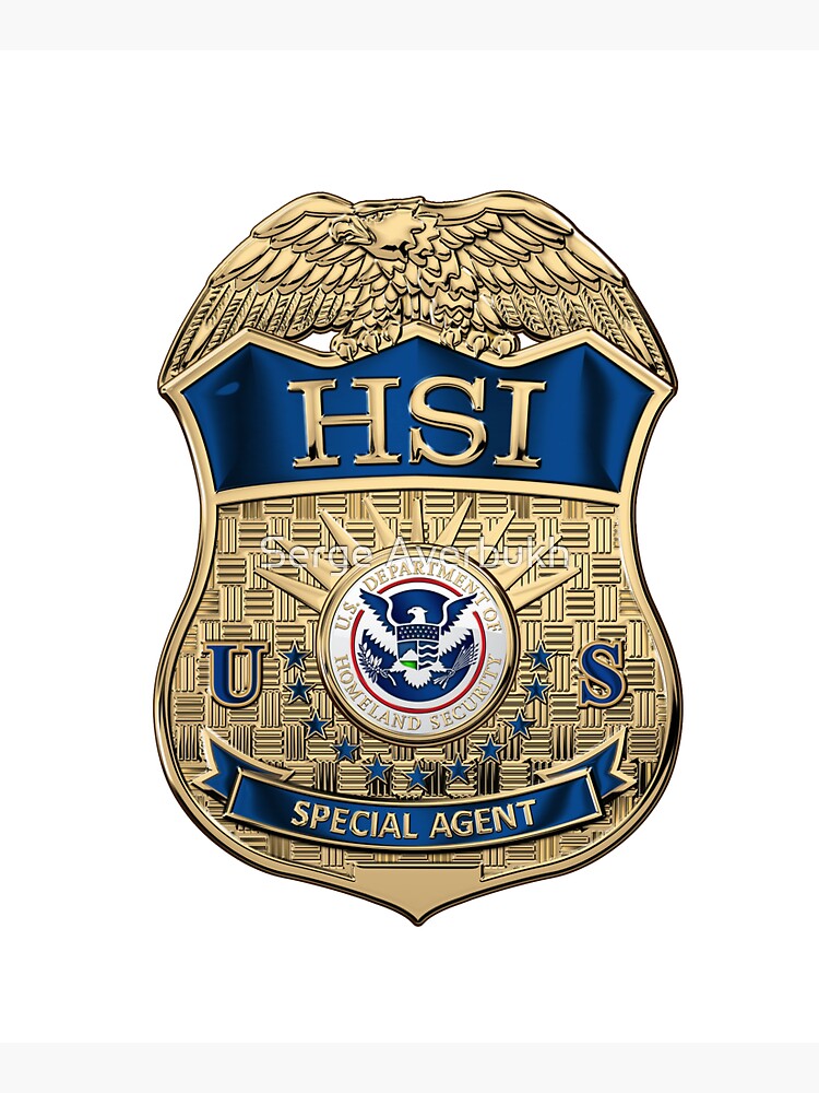 "Homeland Security Investigations - HSI Special Agent Badge over White ...