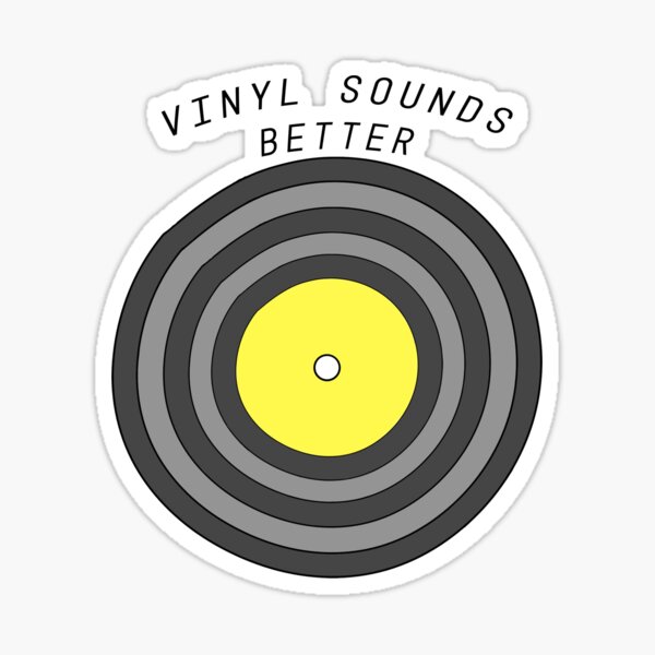 "Vinyl Sounds Better Record" Sticker for Sale by mollykouzes | Redbubble