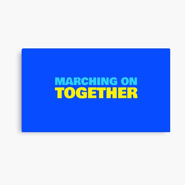Marching On Together Canvas Prints | Redbubble