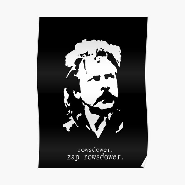 "Rowsdower. Zap Rowsdower. Poster" Poster by twynklebat | Redbubble